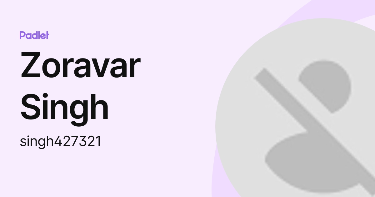 Zoravar Singh (singh42732) profile | Padlet