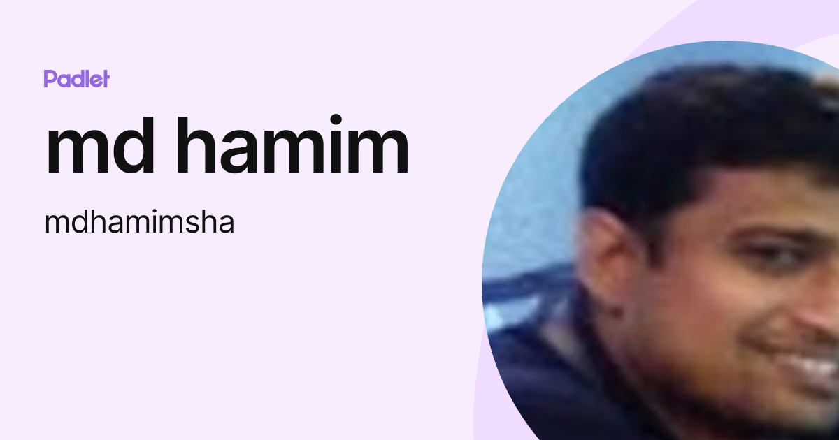 md hamim (mdhamimsha) profile | Padlet