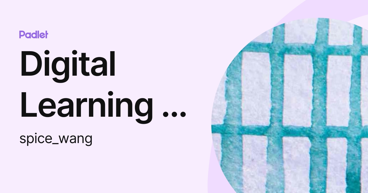 Digital Learning - Dr Spice Wang (spice_wang) profile | Padlet
