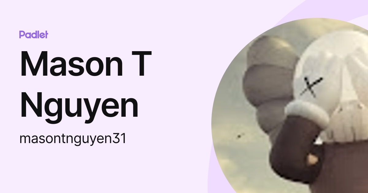 Mason T Nguyen (masontnguyen31) profile | Padlet