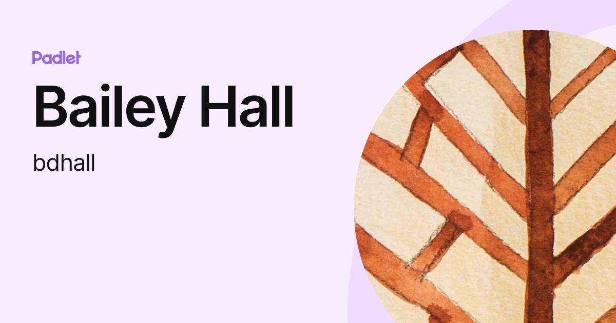 Bailey Hall (bdhall) profile | Padlet