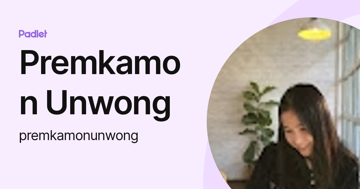Premkamon Unwong (premkamonunwong) profile | Padlet