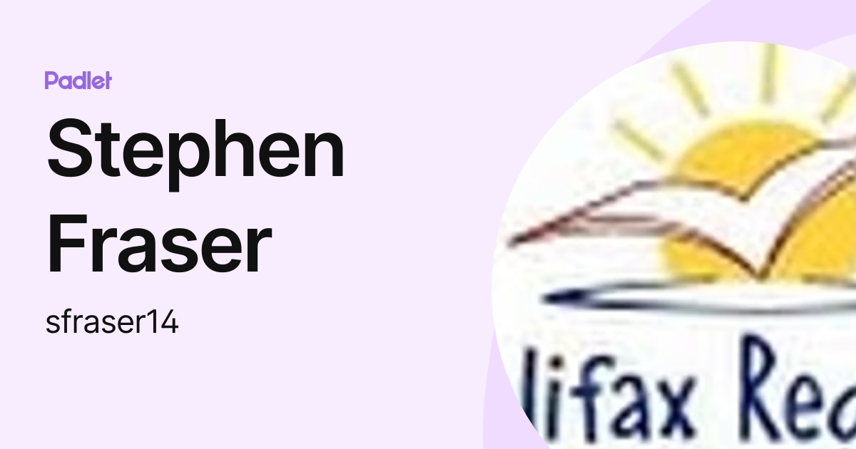 Stephen Fraser (sfraser14) profile | Padlet