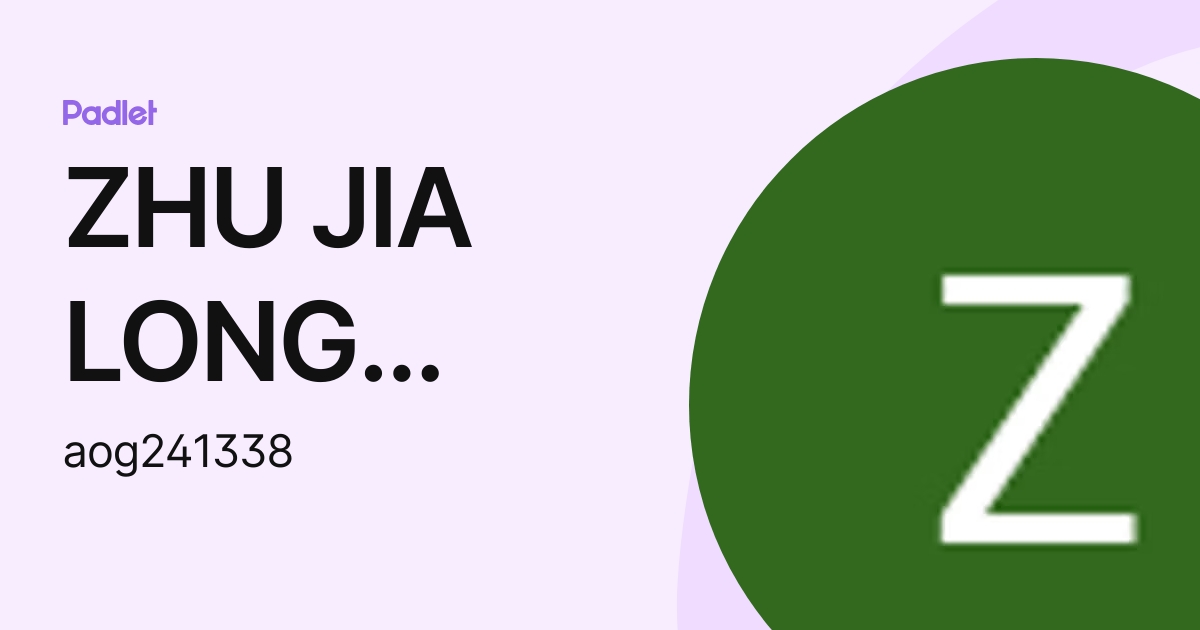ZHU JIA LONG DING 1C38 (aog241338) profile | Padlet