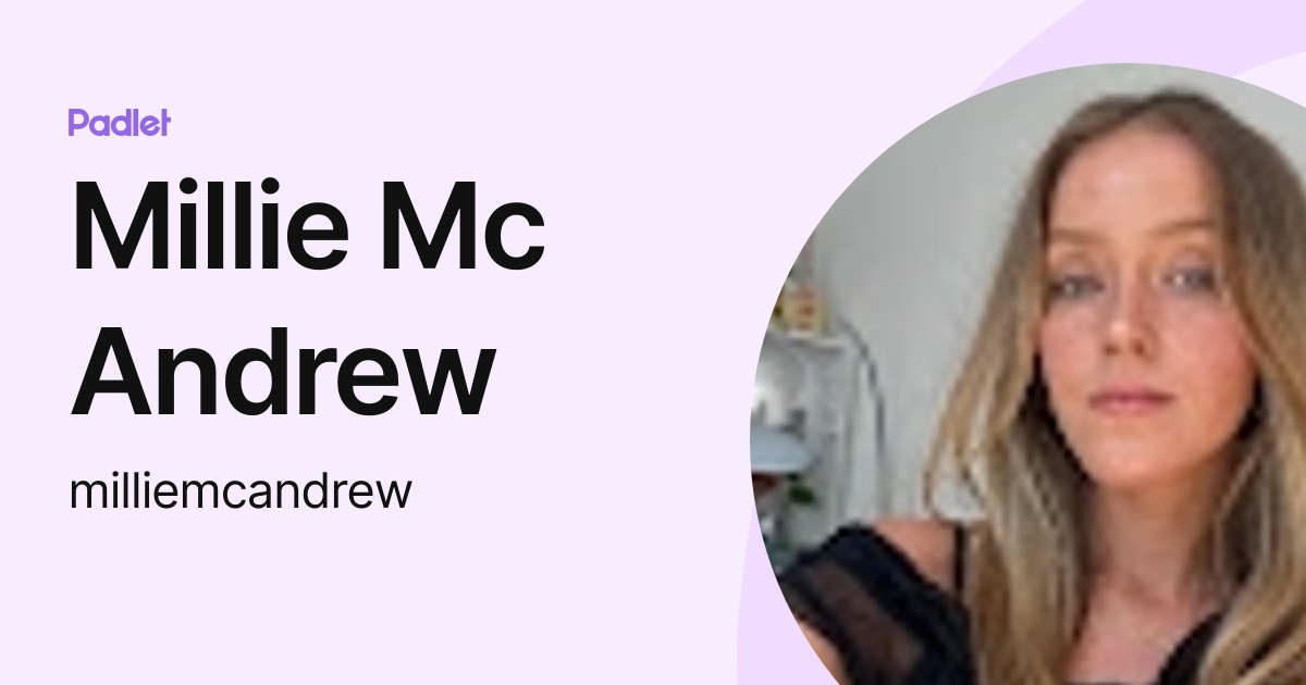 Millie Mc Andrew (milliemcandrew) profile | Padlet