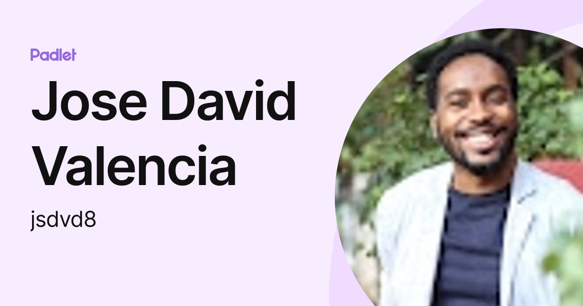 Jose David Valencia (jsdvd8) profile | Padlet