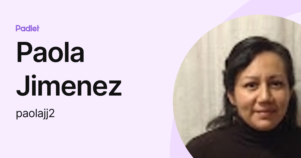Paola Jimenez (paolajj2) profile | Padlet