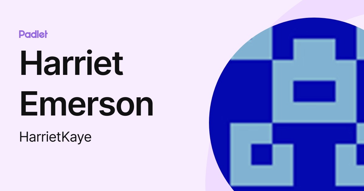 Harriet Emerson (HarrietKaye) profile | Padlet