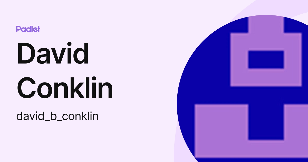 David Conklin (david_b_conklin) profile | Padlet