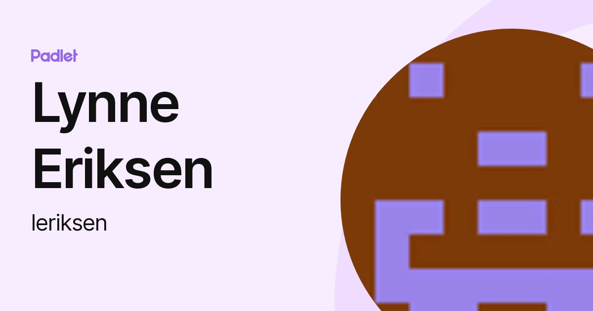Lynne Eriksen (leriksen) profile | Padlet