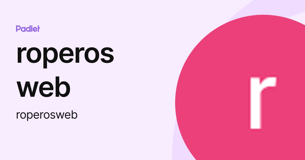 roperos web (roperosweb) profile | Padlet