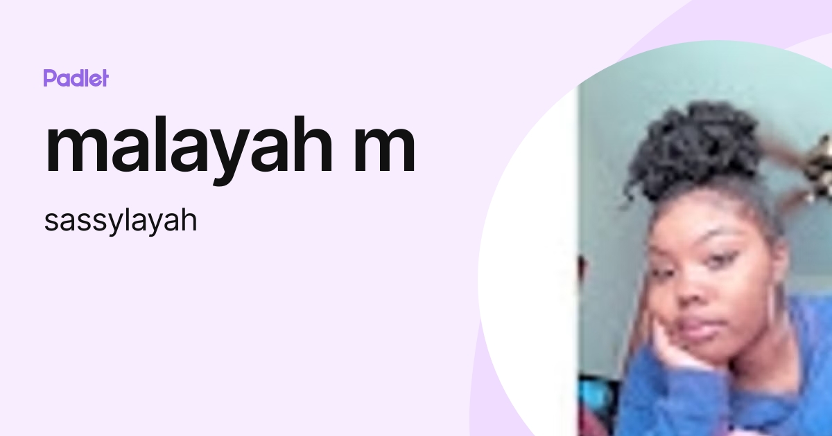 malayah m (sassylayah) profile | Padlet