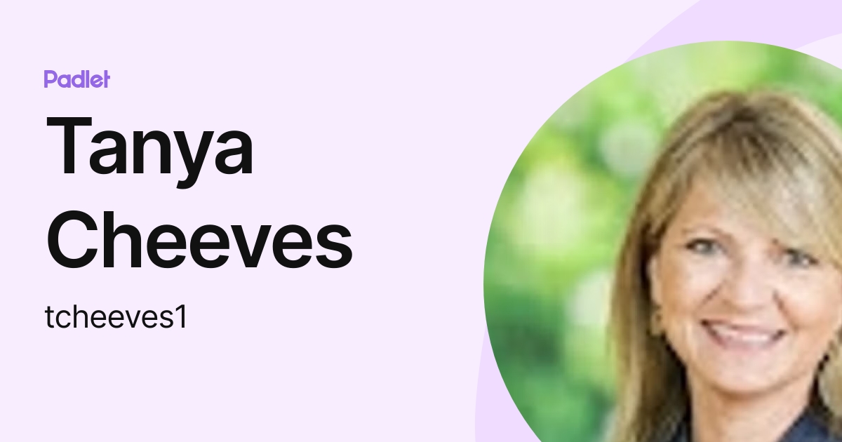 Tanya Cheeves (tcheeves1) profile | Padlet