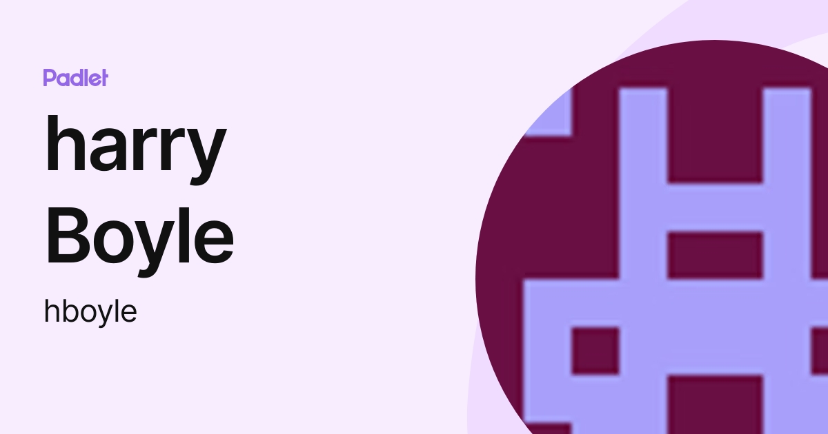 harry Boyle (hboyle) profile | Padlet