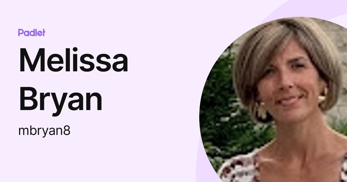 Melissa Bryan (mbryan8) profile | Padlet
