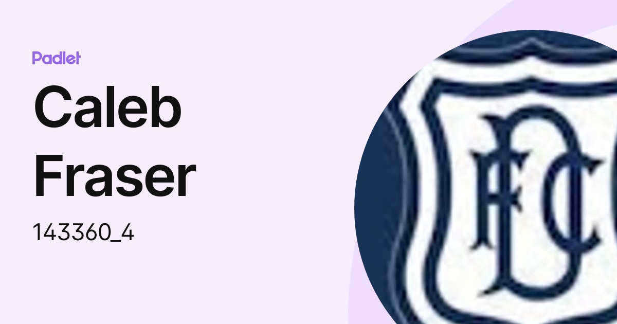 Caleb Fraser (143360_4) profile | Padlet