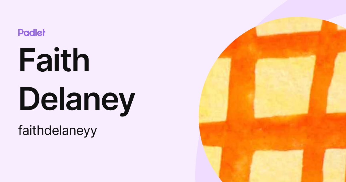 Faith Delaney (faithdelaneyy) profile | Padlet