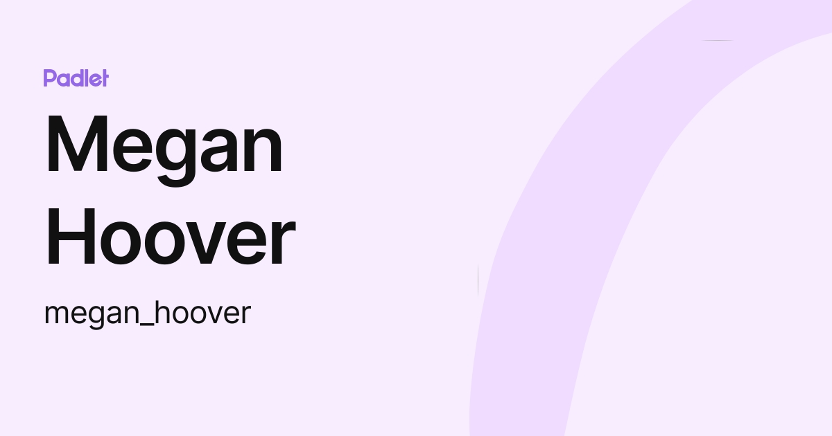 Megan Hoover (megan_hoover) profile | Padlet