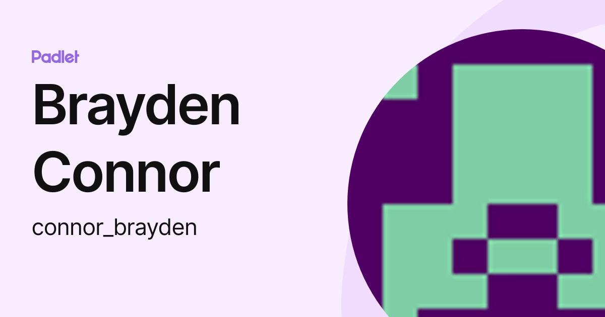 Brayden Connor (connor_brayden) profile | Padlet