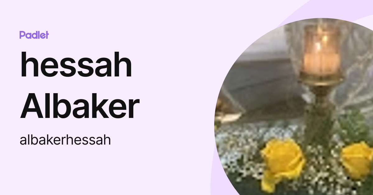 hessah Albaker (albakerhessah) profile | Padlet