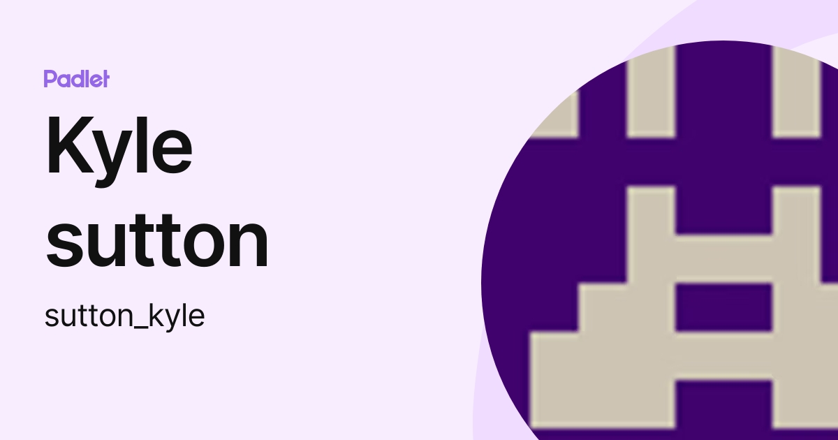 Kyle sutton (sutton_kyle) profile | Padlet