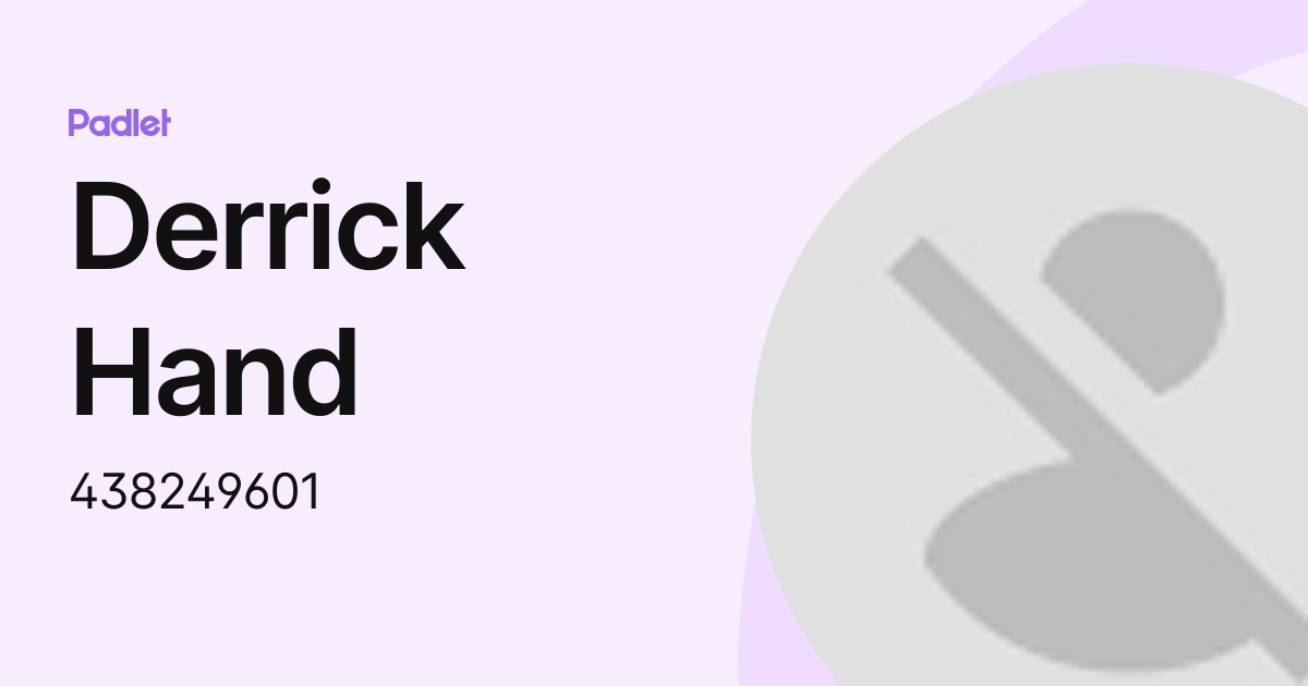 Derrick Hand (438249601) profile | Padlet