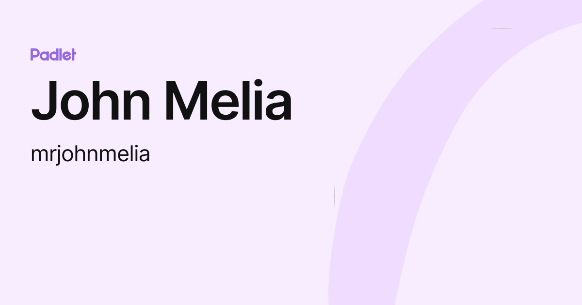 John Melia (mrjohnmelia) profile | Padlet