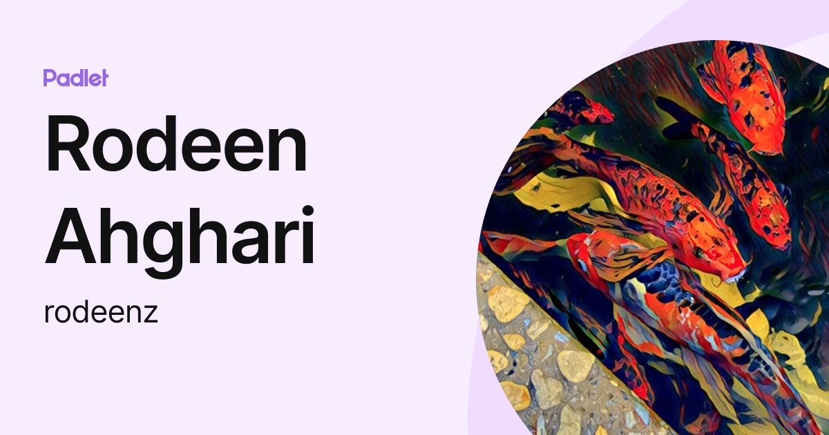 Rodeen Ahghari (rodeenz) profile | Padlet