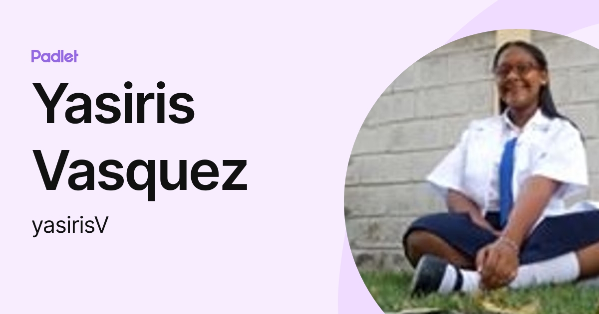 Yasiris Vasquez (yasirisV) profile | Padlet