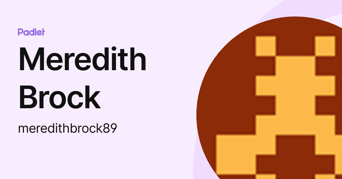 Meredith Brock (meredithbrock89) profile | Padlet