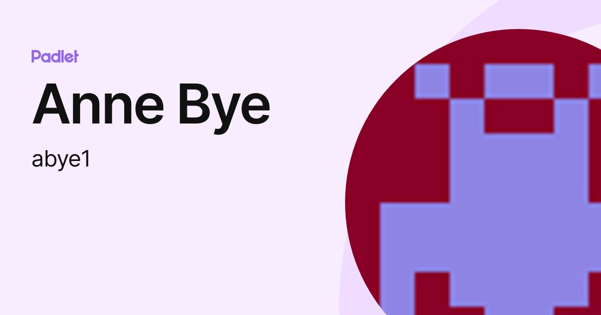 Anne Bye (abye1) profile | Padlet