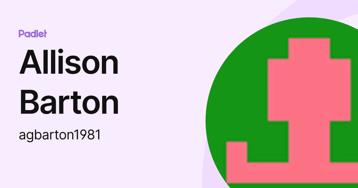 Allison Barton (agbarton1981) profile | Padlet