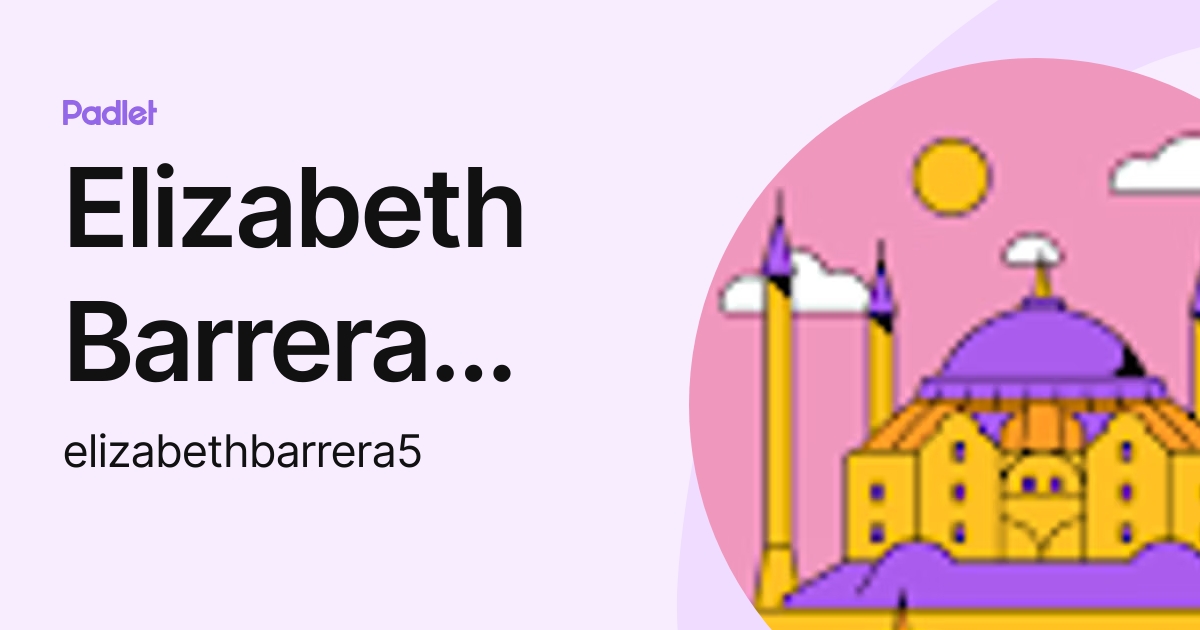 Elizabeth Barrera Vazquez (elizabethbarrera5) profile | Padlet
