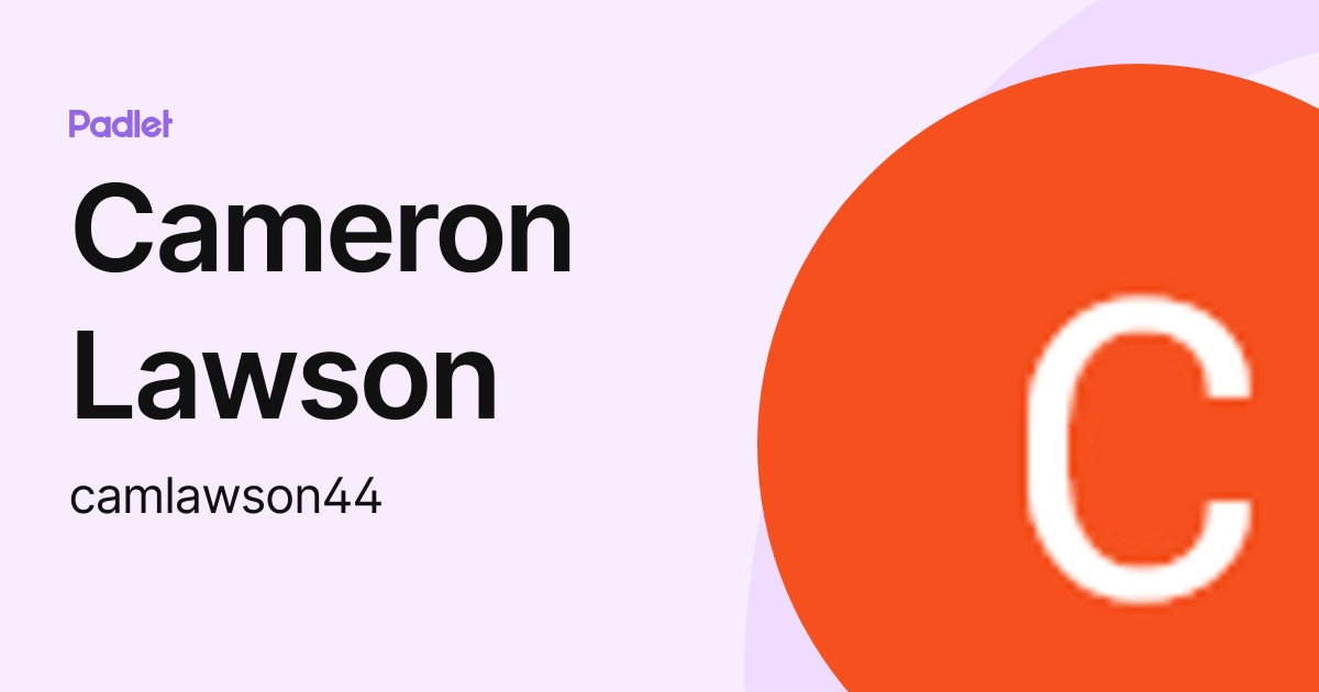 Cameron Lawson (camlawson44) profile | Padlet