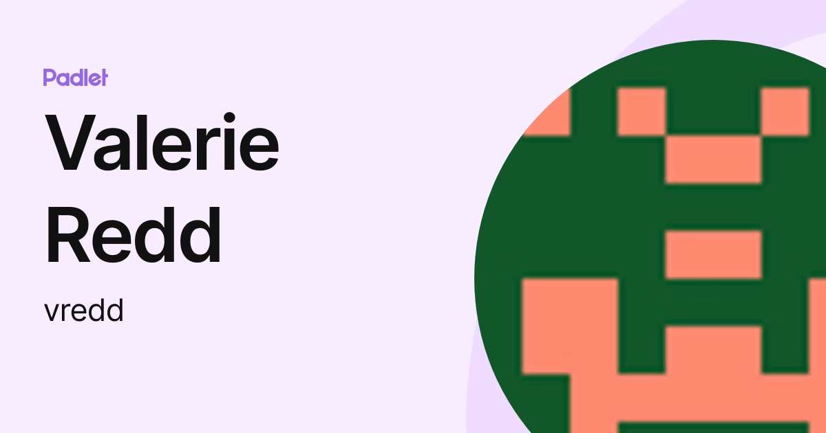 Valerie Redd (vredd) profile | Padlet