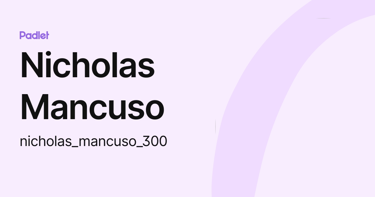 Nicholas Mancuso (nicholas_mancuso_300) profile | Padlet