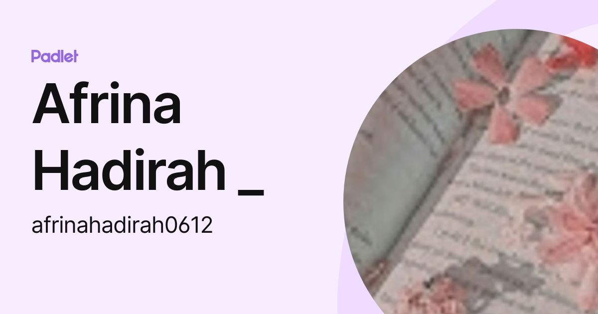 Afrina Hadirah _ (afrinahadirah0612) profile | Padlet