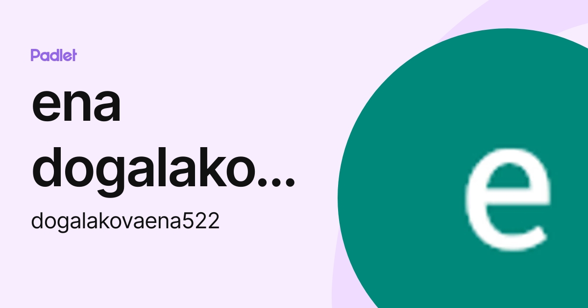 ena dogalakova (dogalakovaena522) profile | Padlet