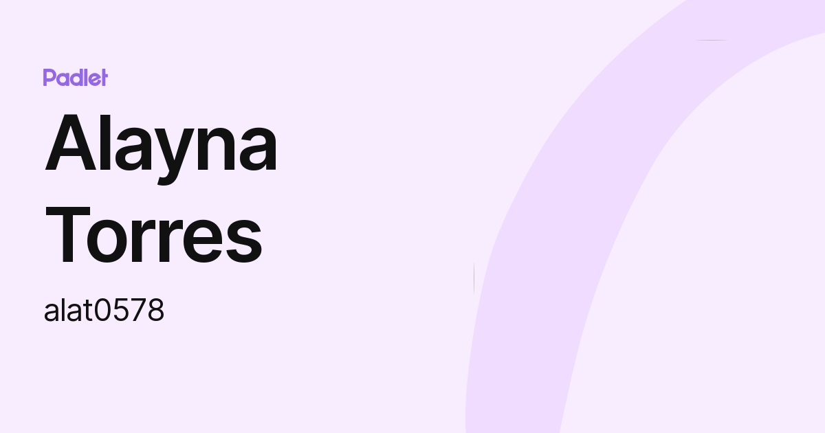 Alayna Torres (alat0578) profile | Padlet