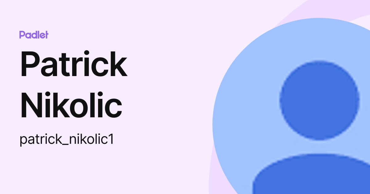 Patrick Nikolic (patrick_nikolic1) profile | Padlet