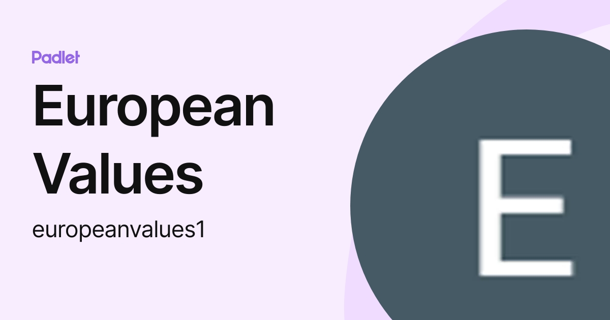 European Values (europeanvalues1) profile | Padlet