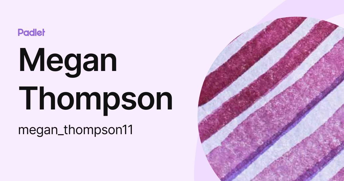 Megan Thompson (megan_thompson11) profile | Padlet