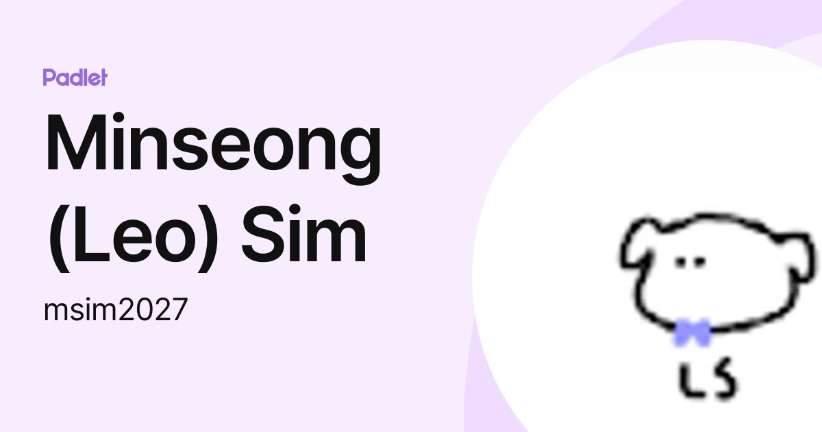Minseong (Leo) Sim (msim2027) profile | Padlet