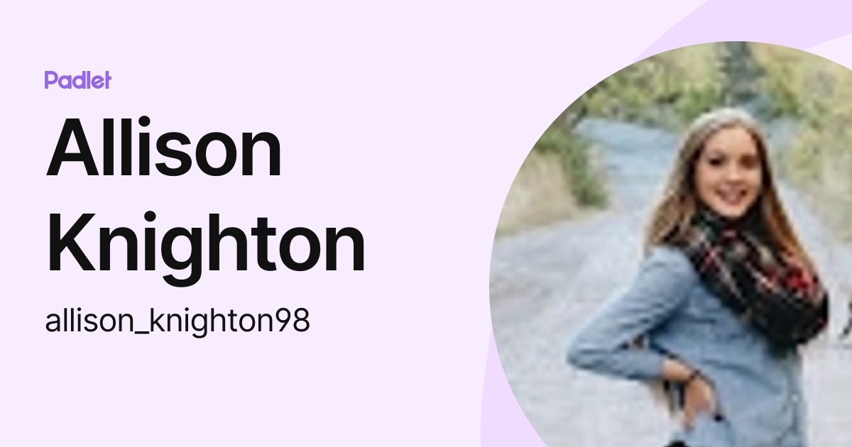 Allison Knighton (allison_knighton98) profile | Padlet