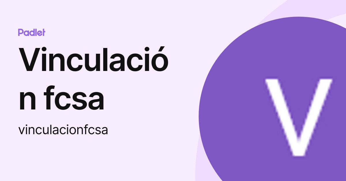 Vinculación fcsa (vinculacionfcsa) profile | Padlet