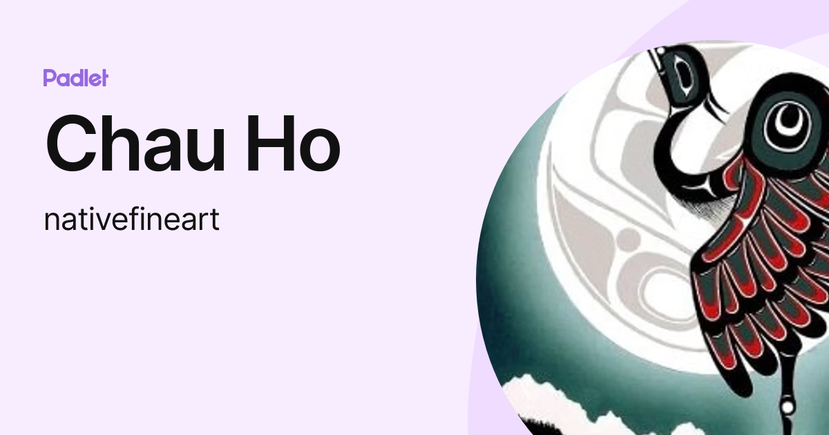 Chau Ho (nativefineart) profile | Padlet