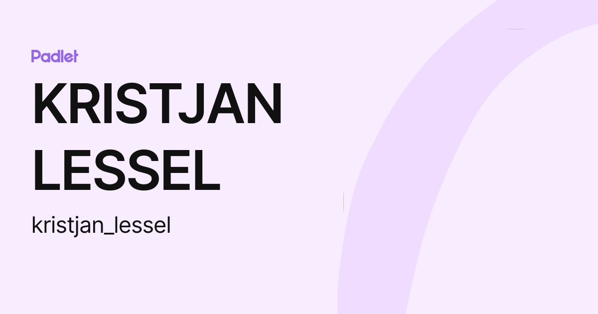 KRISTJAN LESSEL (kristjan_lessel) profile | Padlet