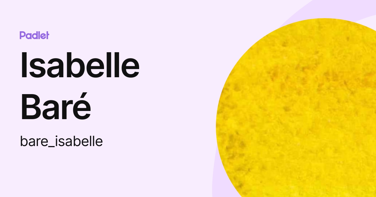 Isabelle Baré (bare_isabelle) profile | Padlet