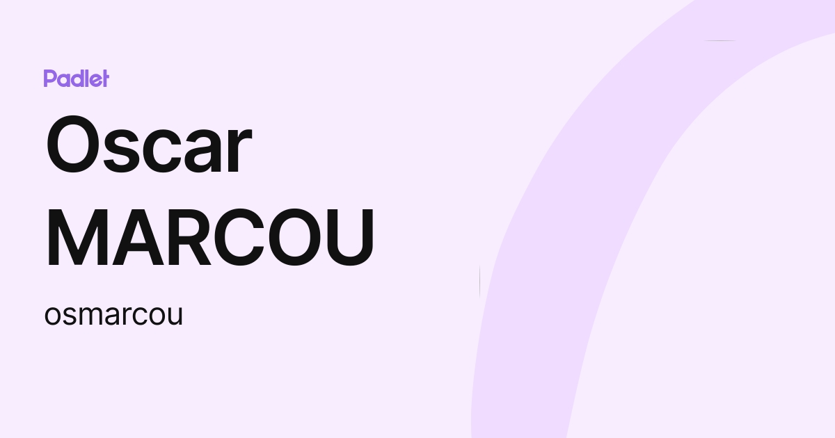 Oscar MARCOU (osmarcou) profile | Padlet