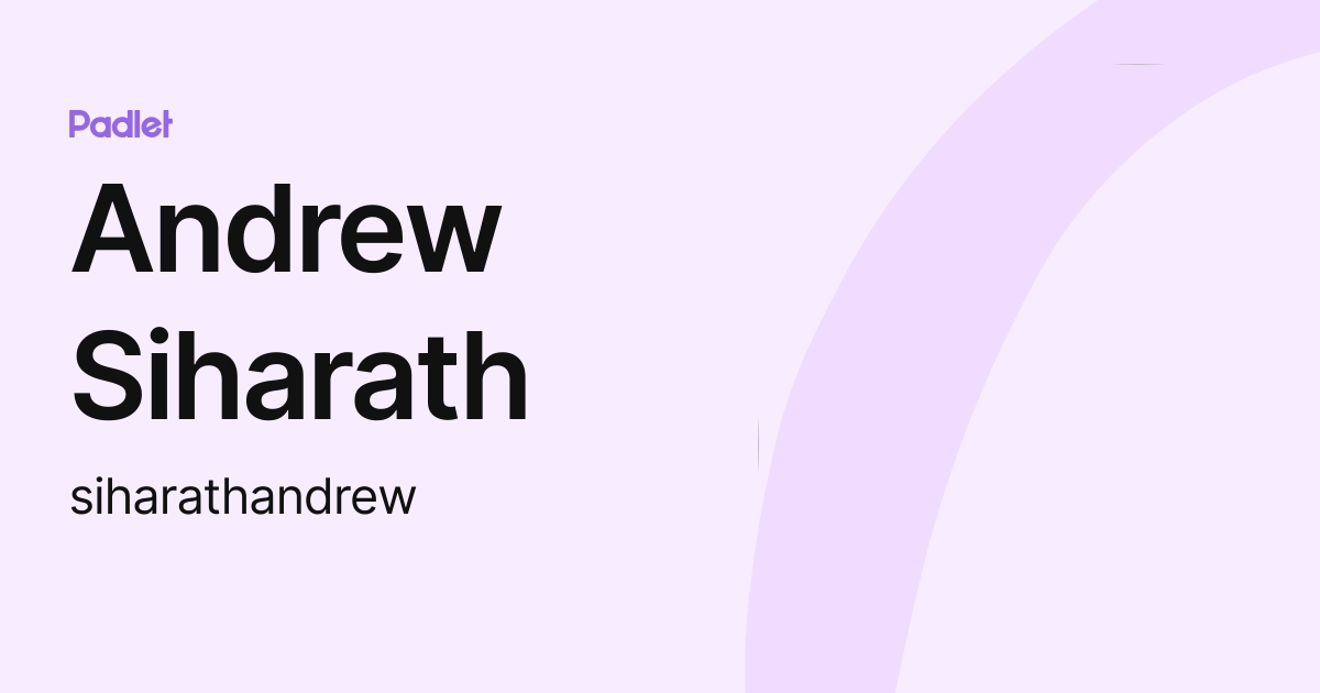Andrew Siharath (siharathandrew) profile | Padlet